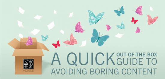 A Quick Out-of-the-Box Guide to Avoiding Boring Content - Meerkerk Blog